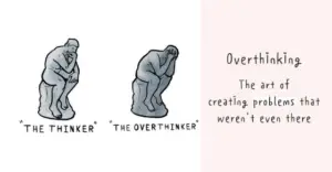 5 Signs You're an Overthinker Who Worries Too Darn Much (and what to do ...